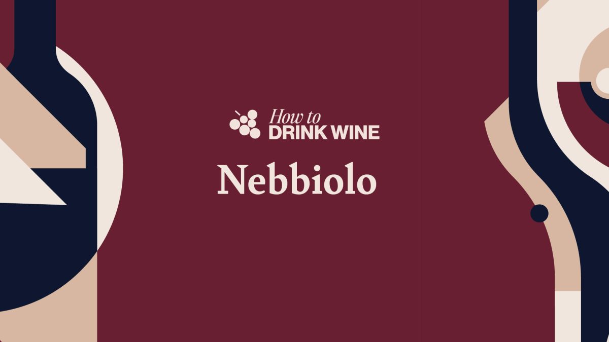 A Guide To Nebbiolo | How To Drink Wine
