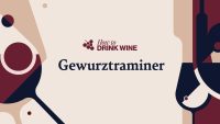 A Guide To Gewurztraminer | How To Drink Wine